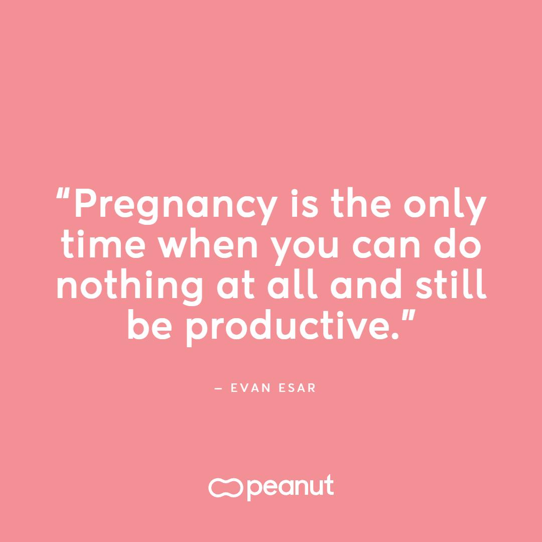 73 Amazing Pregnancy Quotes to Remember | Peanut